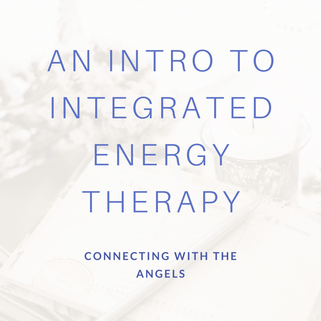 An Introduction to Integrated Energy Therapy - Angel Healing