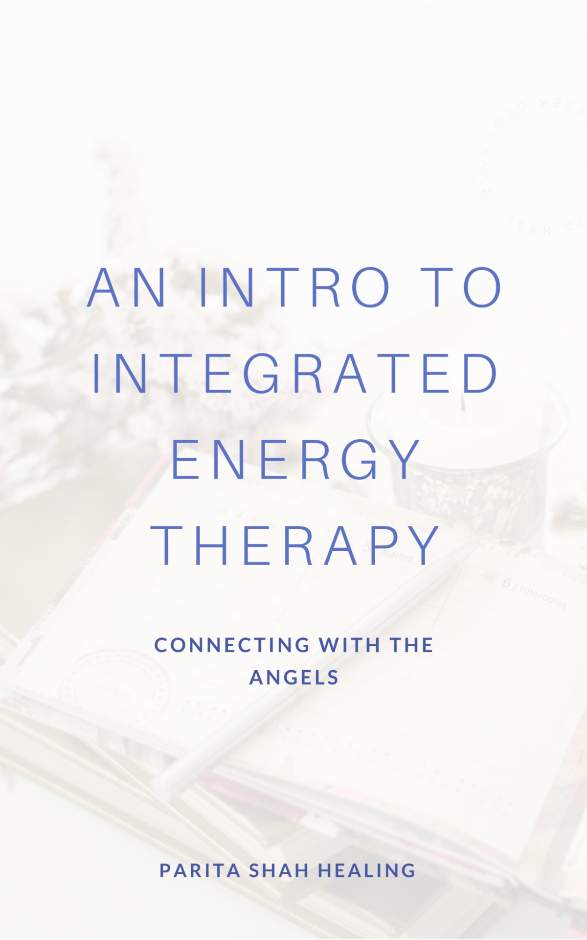 An Introduction to Integrated Energy Therapy - Angel Healing